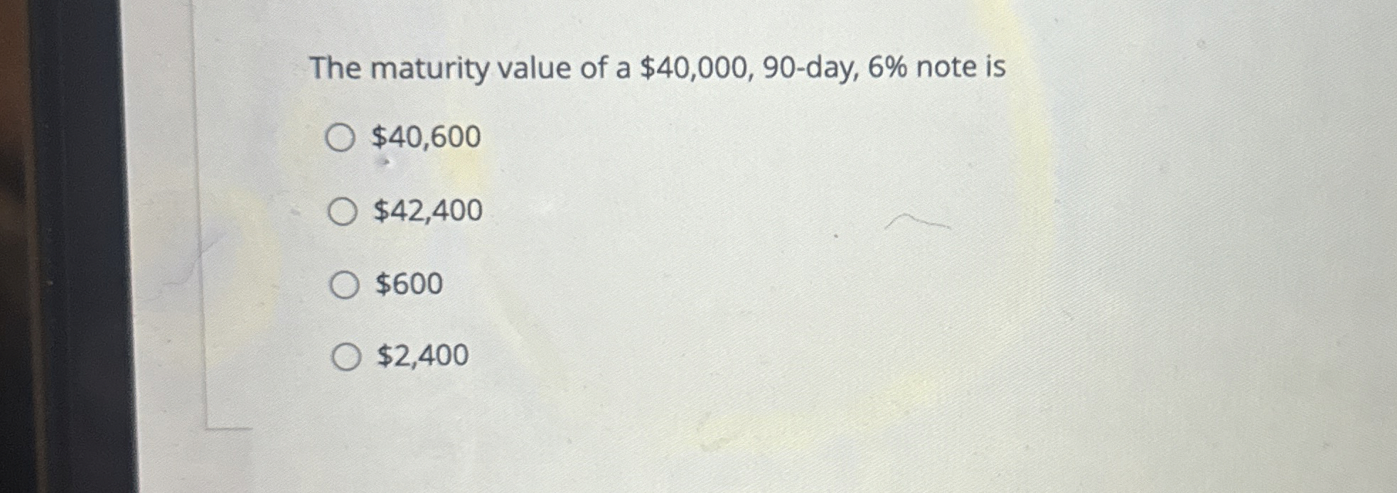 High Quality SOLUTION The maturity value of a $40,000,90-day, 6% ﻿note ...