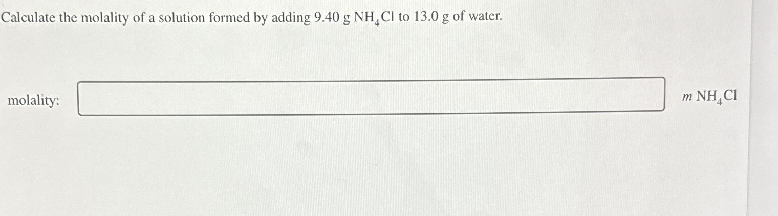 Solved Calculate the molality of a solution formed by adding | Chegg.com