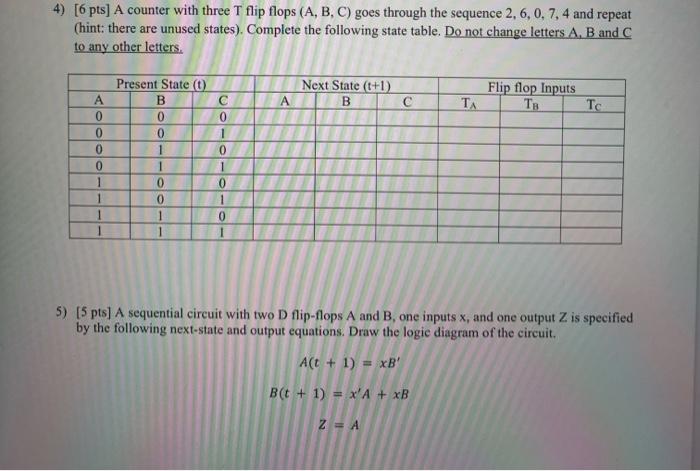 Solved [6 pts] A counter with three T flip flops (A, B, C) | Chegg.com