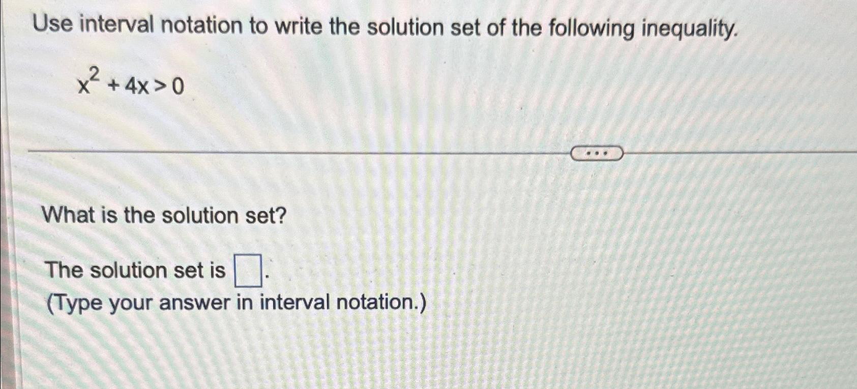 Solved Use interval notation to write the solution set of | Chegg.com