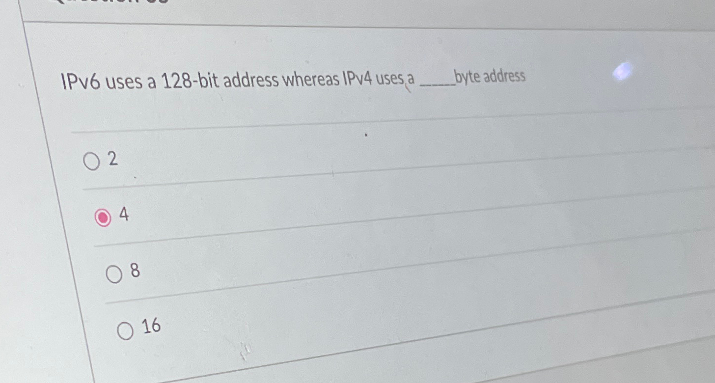 Solved IPv6 ﻿uses a 128-bit address whereas IPv4 ﻿uses, a | Chegg.com
