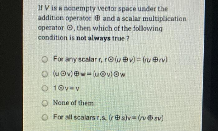 Solved If V is a nonempty vector space under the addition | Chegg.com