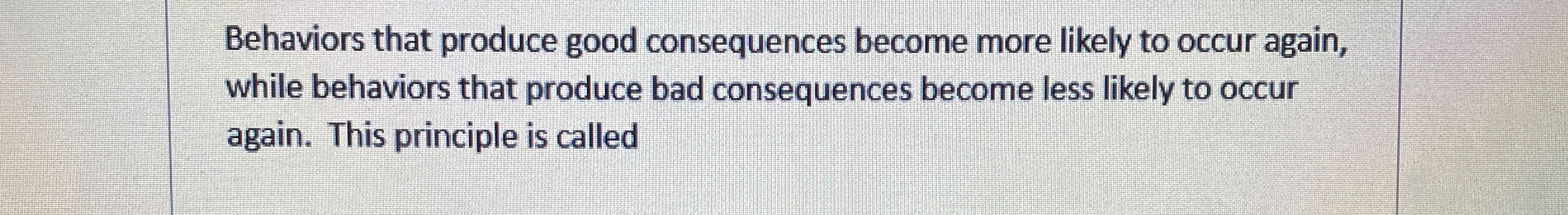 Solved Behaviors that produce good consequences become more | Chegg.com