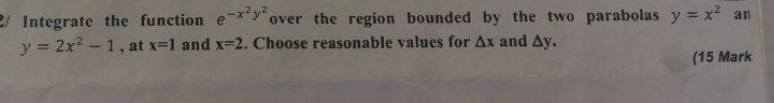 Solved Integrate the function e-x2y2 ﻿over the region | Chegg.com