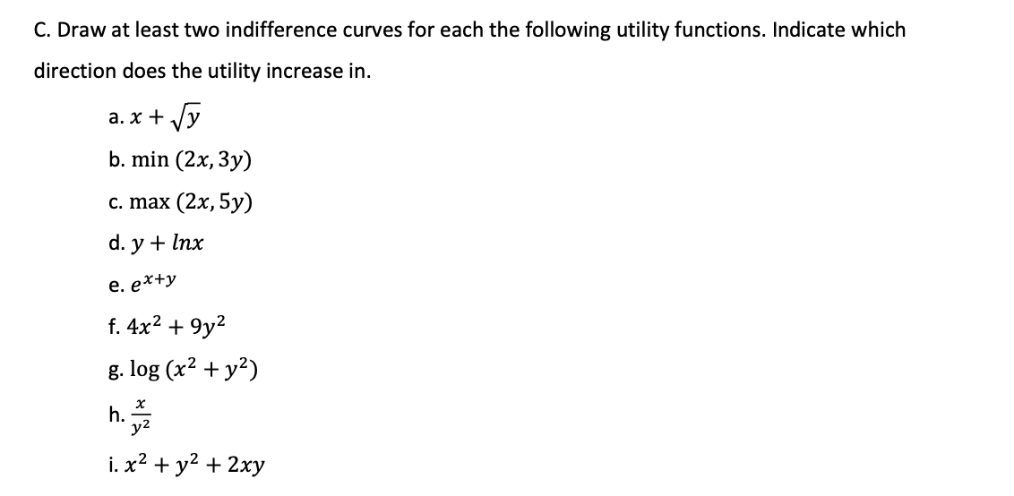 Solved C. ﻿Draw at least two indifference curves for each | Chegg.com