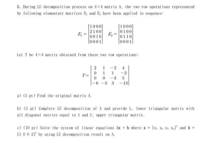 Solved 5. During LU decomposition process on 4X4 matrix A, | Chegg.com