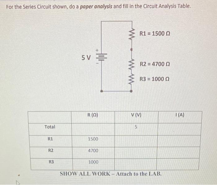 Solved For the Series Circuit shown, do a paper analysis and | Chegg.com