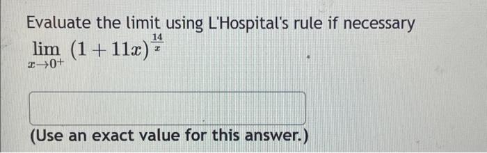 Solved Evaluate the limit using L'Hospital's rule if | Chegg.com