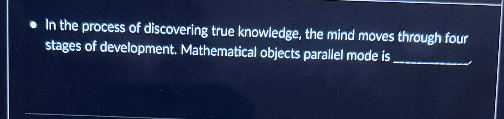 Solved In the process of discovering true knowledge, the | Chegg.com