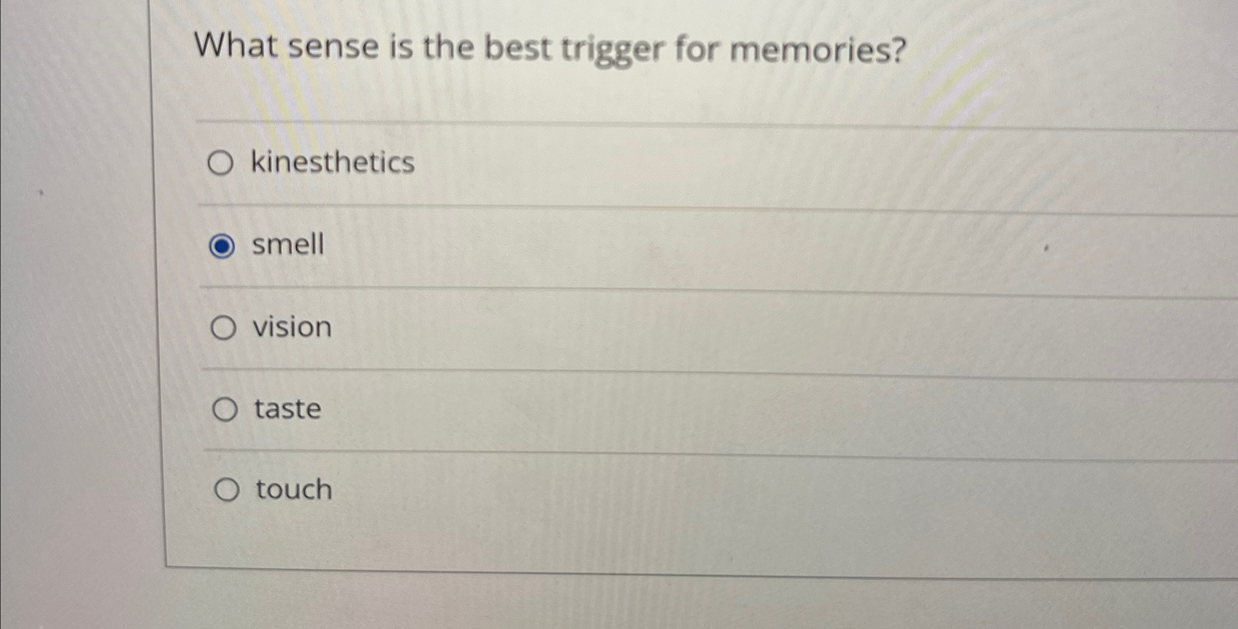 Solved What sense is the best trigger for | Chegg.com