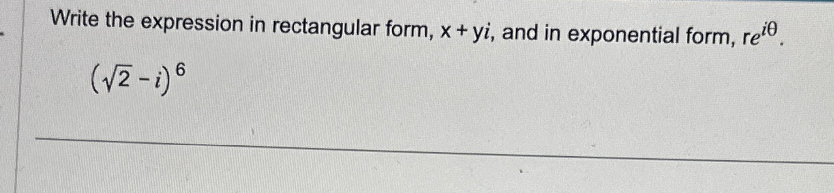 Solved Write the expression in rectangular form, x+yi, ﻿and | Chegg.com