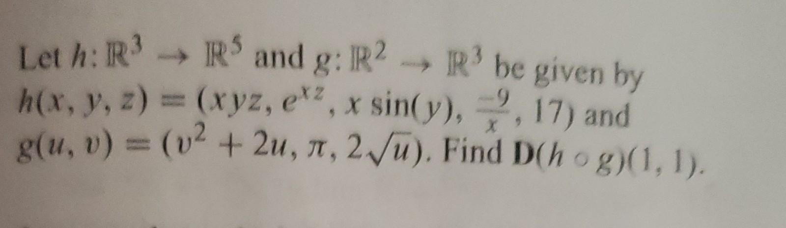 Solved Let h:R3→R5 and g:R2→R3 be given by | Chegg.com