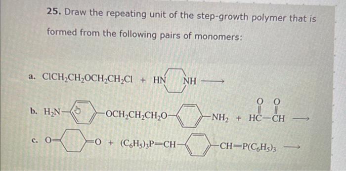 Solved 25. Draw the repeating unit of the step-growth | Chegg.com