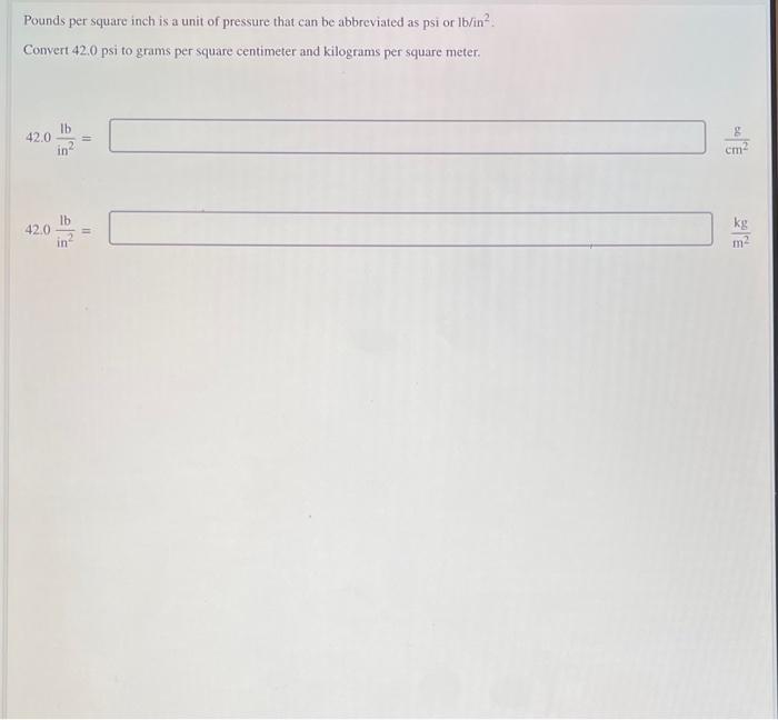 Solved Pounds per square inch is a unit of pressure that can | Chegg.com