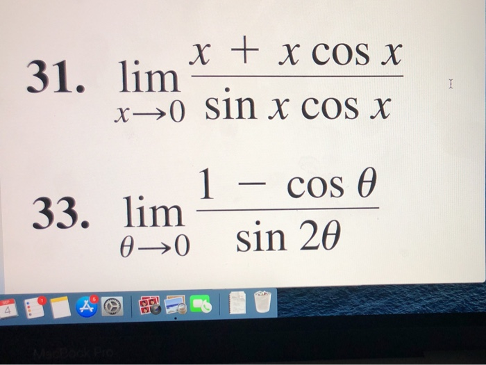 Solved x + x COS X 31. lim x->0 sin x cos x 1 1 33. lim cos | Chegg.com