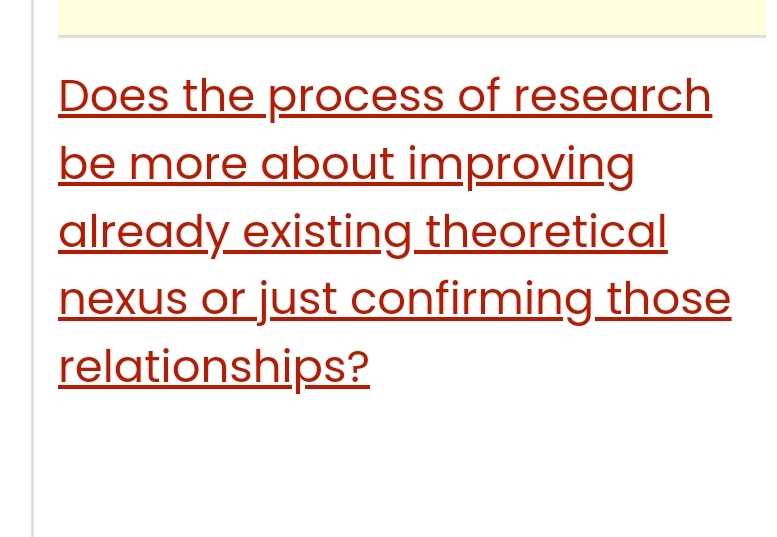 Solved Does the process of research be more about improving | Chegg.com