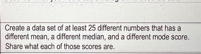 Solved Create a data set of at least 25 different numbers | Chegg.com