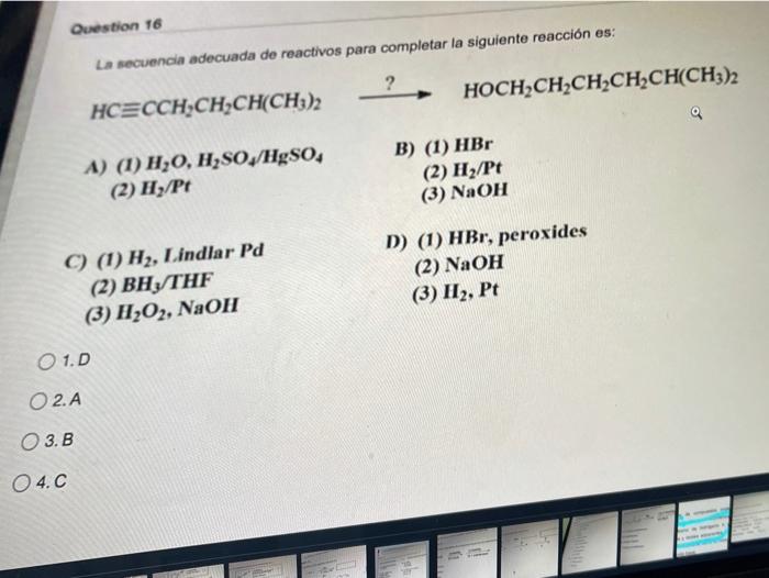 Solved Question 16 La secuencia adecuada de reactivos para | Chegg.com