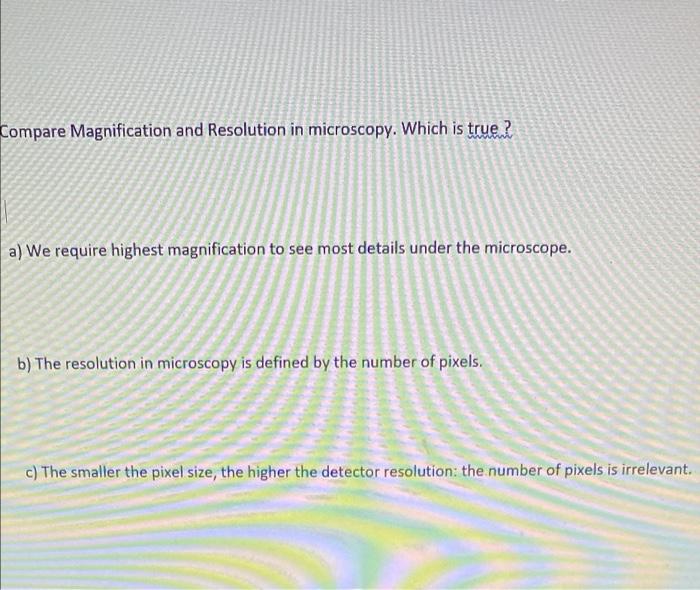 Solved Compare Magnification and Resolution in microscopy. | Chegg.com