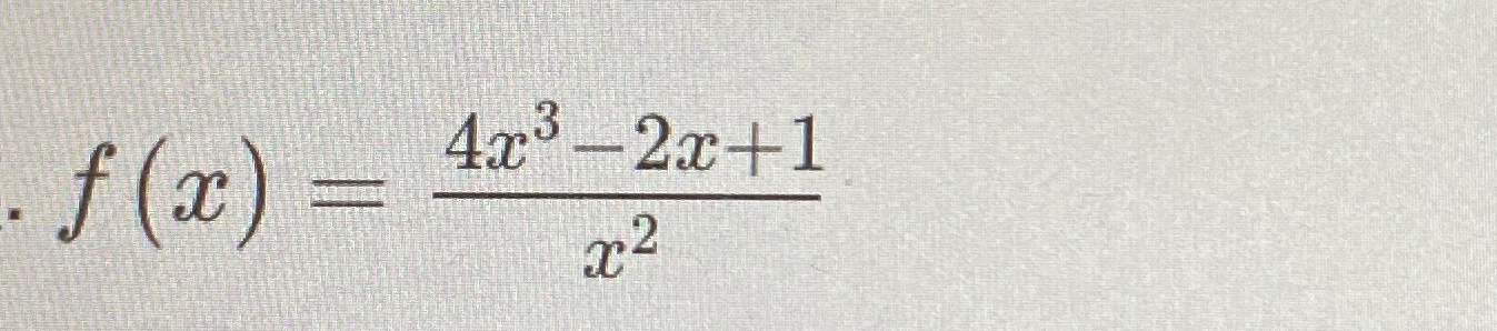 Solved f(x)=4x3-2x+1x2find the derivative | Chegg.com