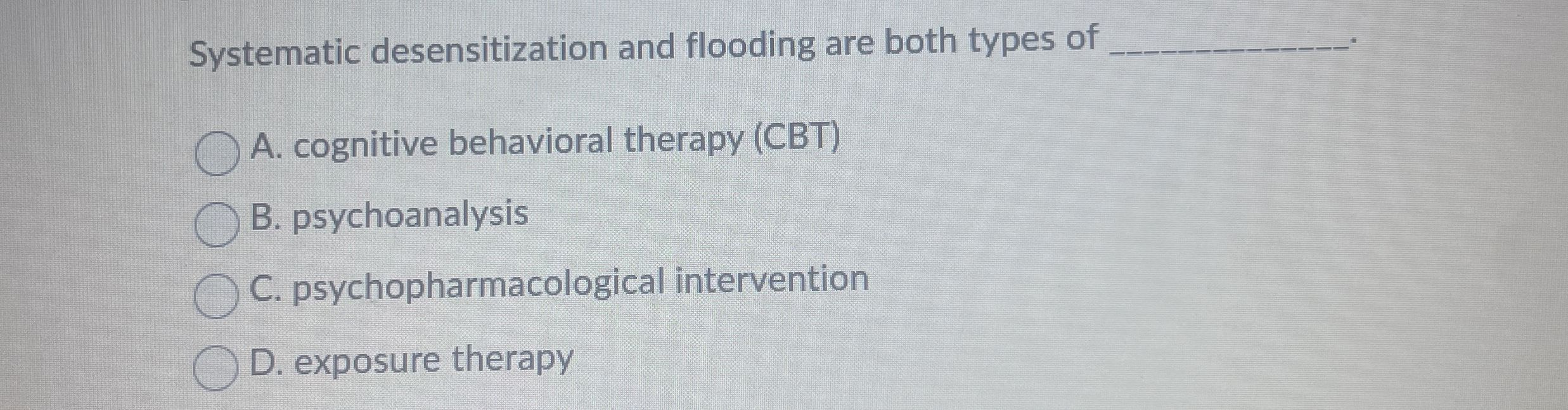 Solved Systematic desensitization and flooding are both | Chegg.com