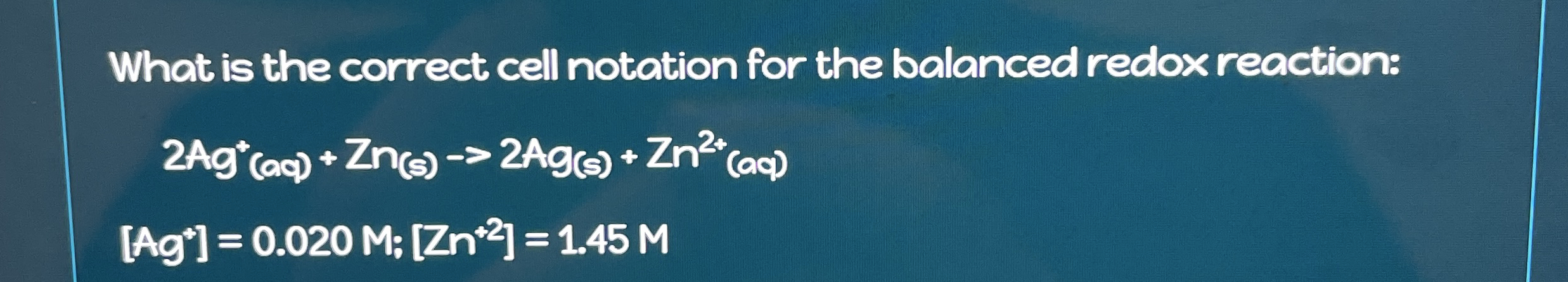 Solved What is the correct cell notation for the balanced | Chegg.com