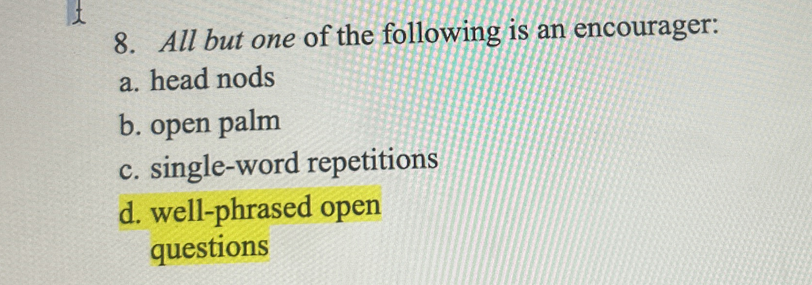 Solved All but one of the following is an encourager:a. | Chegg.com