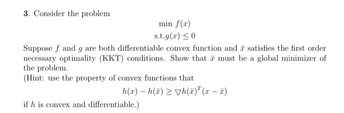 Solved 3. Consider the problem min f(x) s.t.g(x)