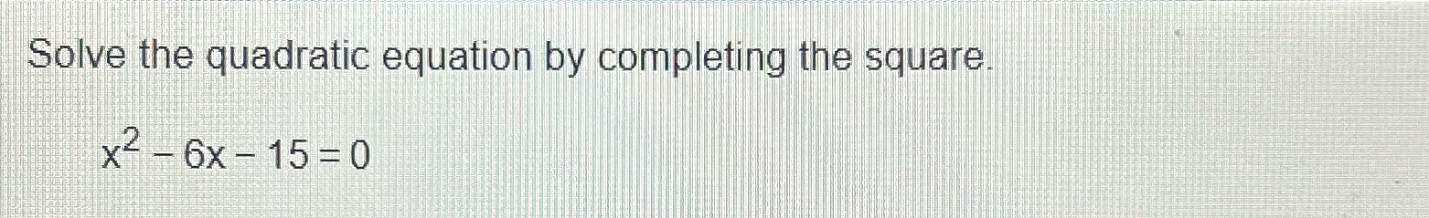Solved Solve the quadratic equation by completing the | Chegg.com