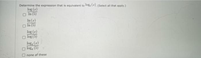 Solved Determine the expression that is equivalent to logs | Chegg.com