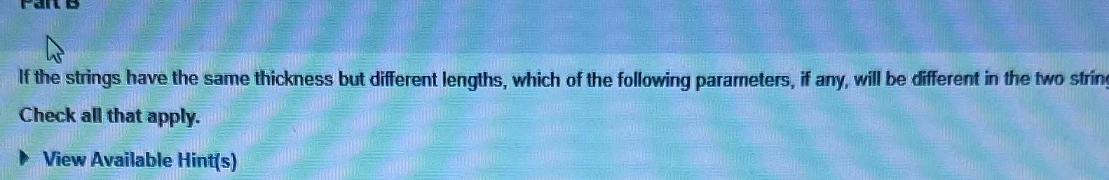 Solved If the strings have the same thickness but different | Chegg.com