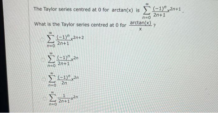 Solved The Taylor series centred at 0 for arctan(x) is | Chegg.com