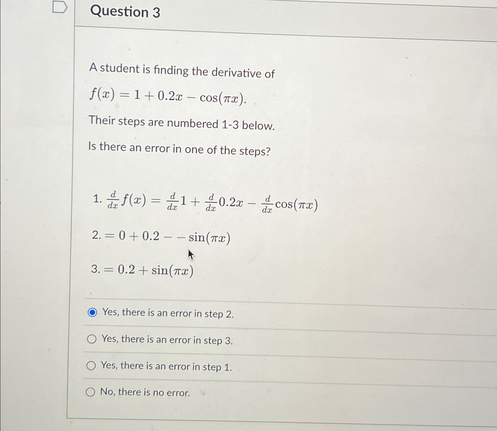Solved Question 3A student is finding the derivative | Chegg.com