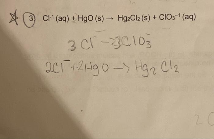 Solved CH(aq)+HgO(s)→Hg2Cl2( s)+ClO−1(aq) 3Cl−−3ClO3 | Chegg.com