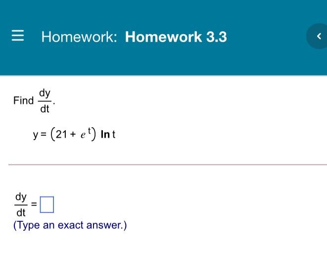 Solved = Homework: Homework 3.3 Find dy dt y= (21 + e t) Int | Chegg.com