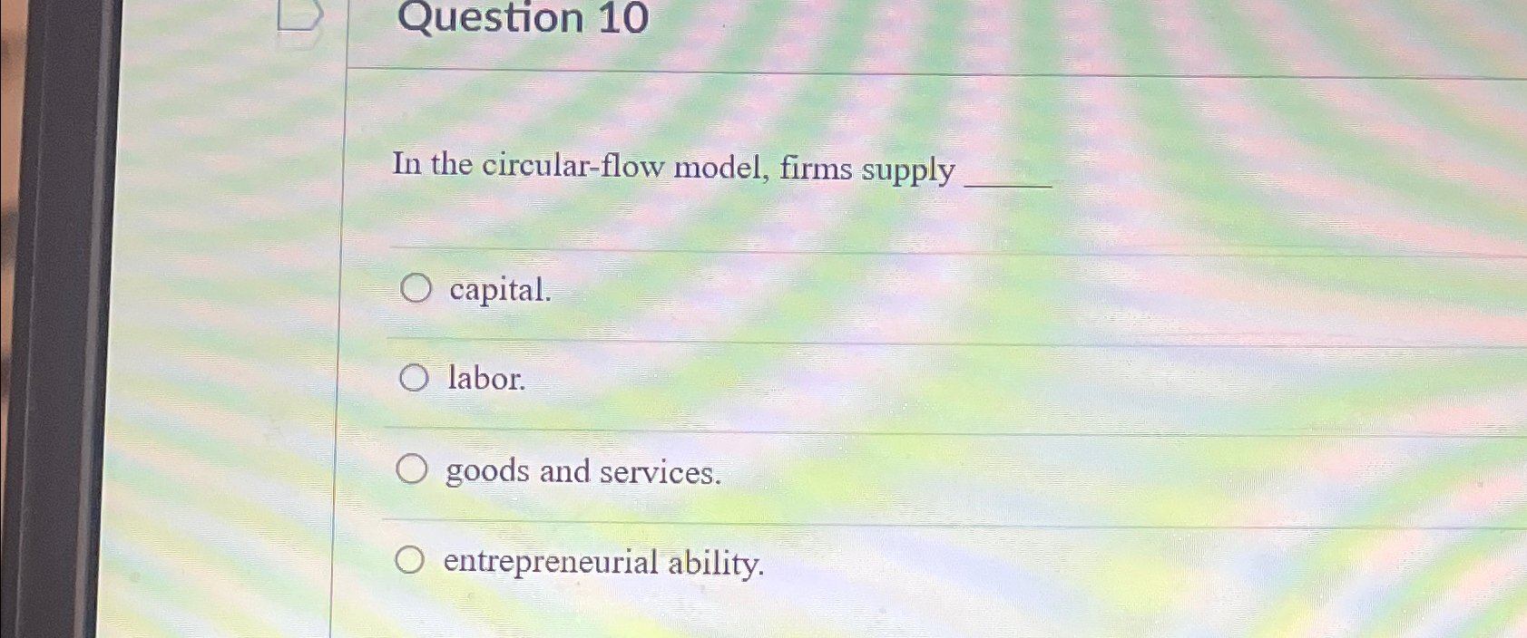Solved Question 10In the circular-flow model, firms | Chegg.com
