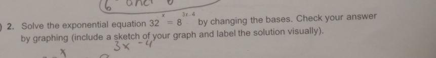 Solved Solve the exponential equation 32x=83x-4 ﻿by changing | Chegg.com