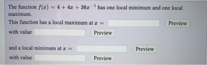 Solved The function f(x) = 4 + 4x + 362 -1 has one local | Chegg.com