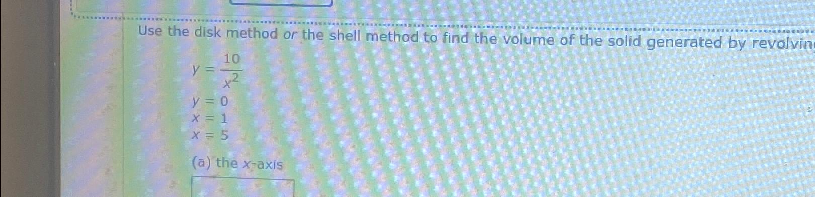 Solved Use the disk method or the shell method to find the | Chegg.com