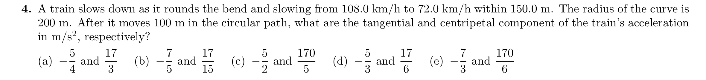 Solved A train slows down as it rounds the bend and slowing | Chegg.com