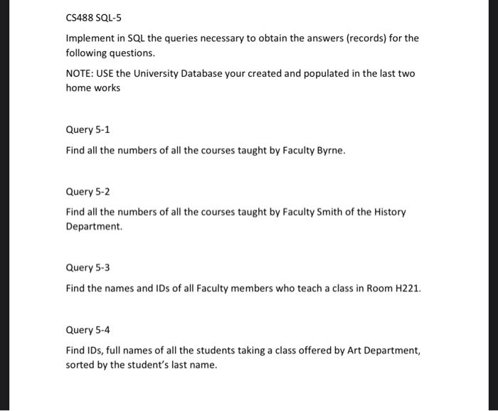 CS488 SQL-5 Implement in SQL the queries necessary to | Chegg.com