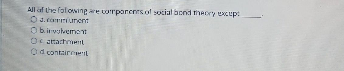 All of the following are components of social bond | Chegg.com