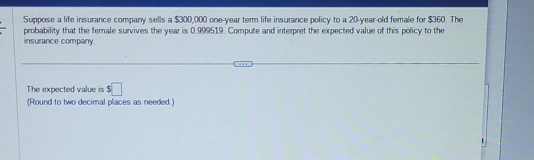 Solved Suppose a life insurance company sells a $300,000 | Chegg.com