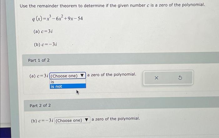 Solved Use the remainder theorem to determine if the given | Chegg.com