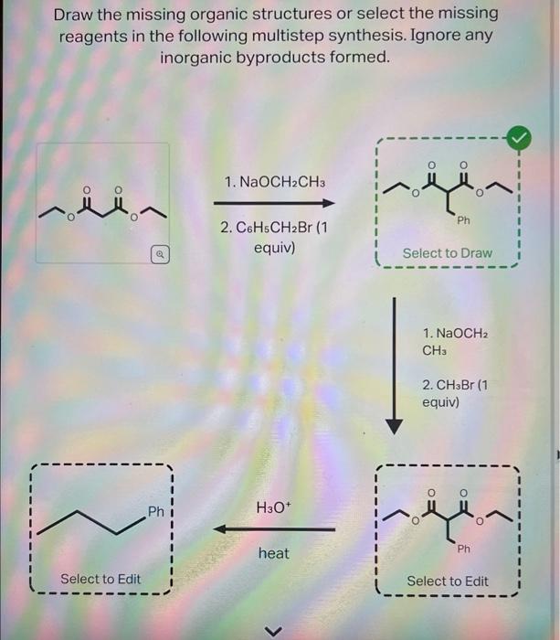 Solved Draw the missing organic structures or select the | Chegg.com