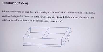 Solved QUESTION 3 [15 ﻿Marks]Ed was constructing an open box | Chegg.com