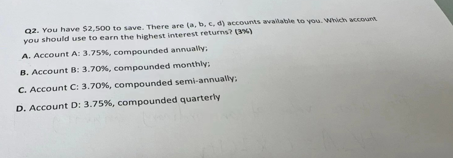 Solved Q2. ﻿You have $2,500 ﻿to save. There are ( a,b,c,d | Chegg.com