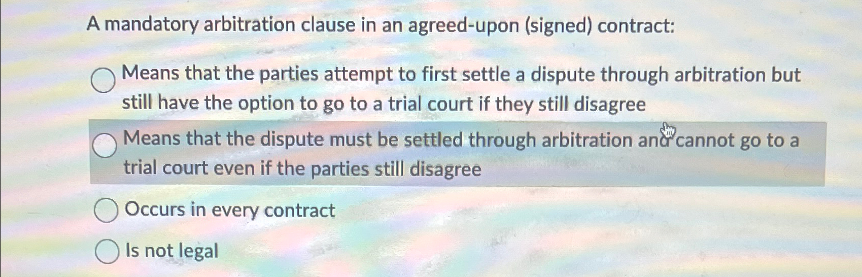 Solved A mandatory arbitration clause in an agreed-upon | Chegg.com