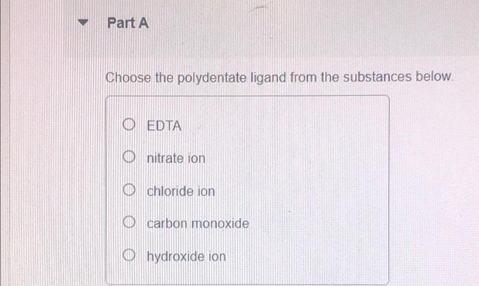 Solved Part A Choose the polydentate ligand from the | Chegg.com