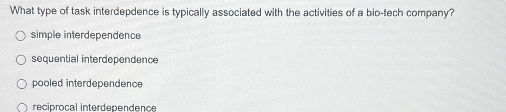 Solved What type of task interdepdence is typically | Chegg.com